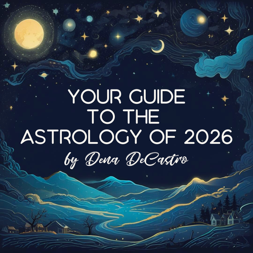 Your Guide to the Astrology of 2026 — Dena DeCastro Astrology