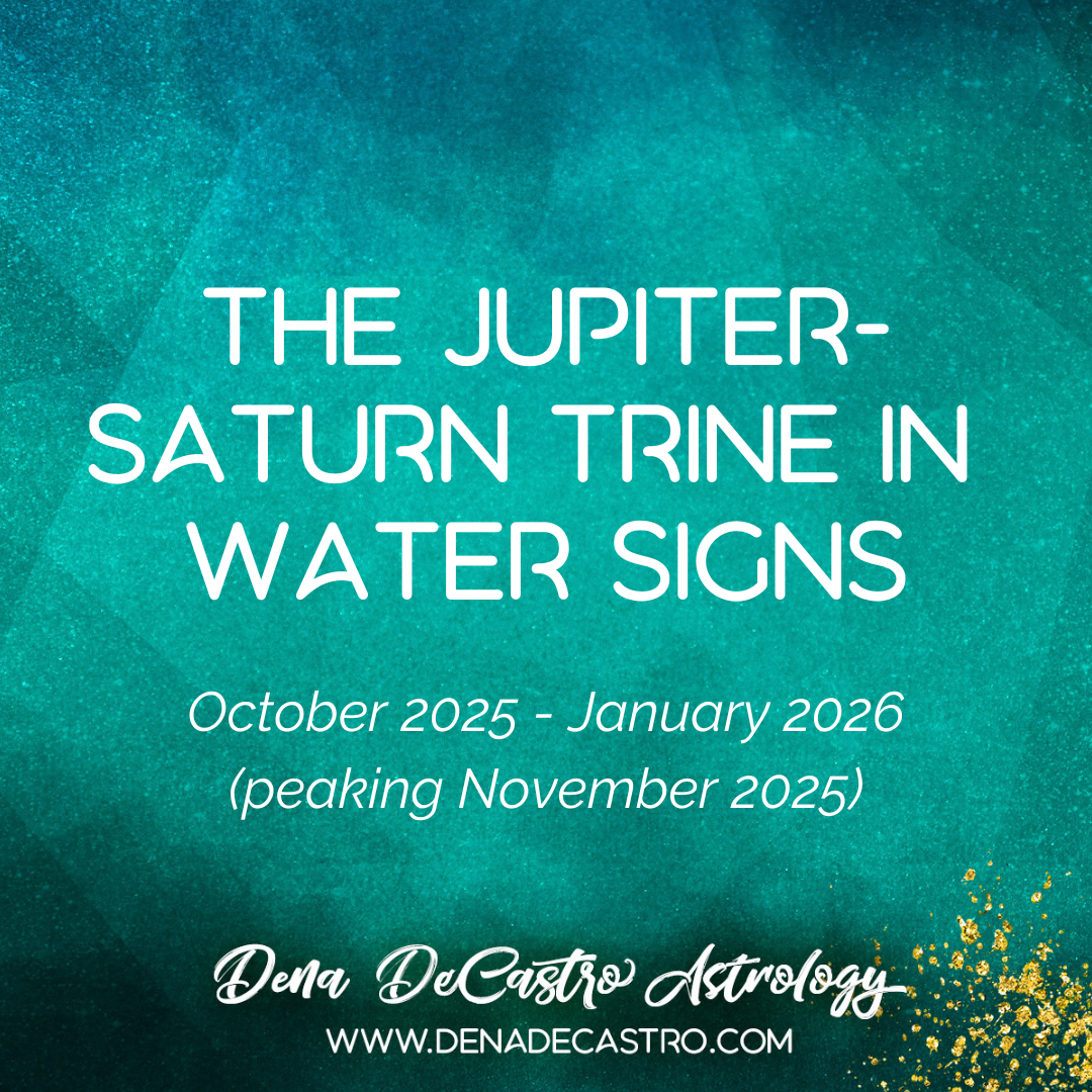 The Jupiter-Saturn Trine in Water Signs — Dena DeCastro Astrology