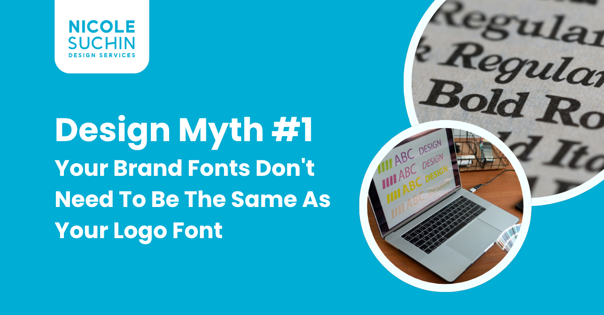 Design Myth #1: Your Brand Fonts Don't Need To Be The Same As Your Logo ...