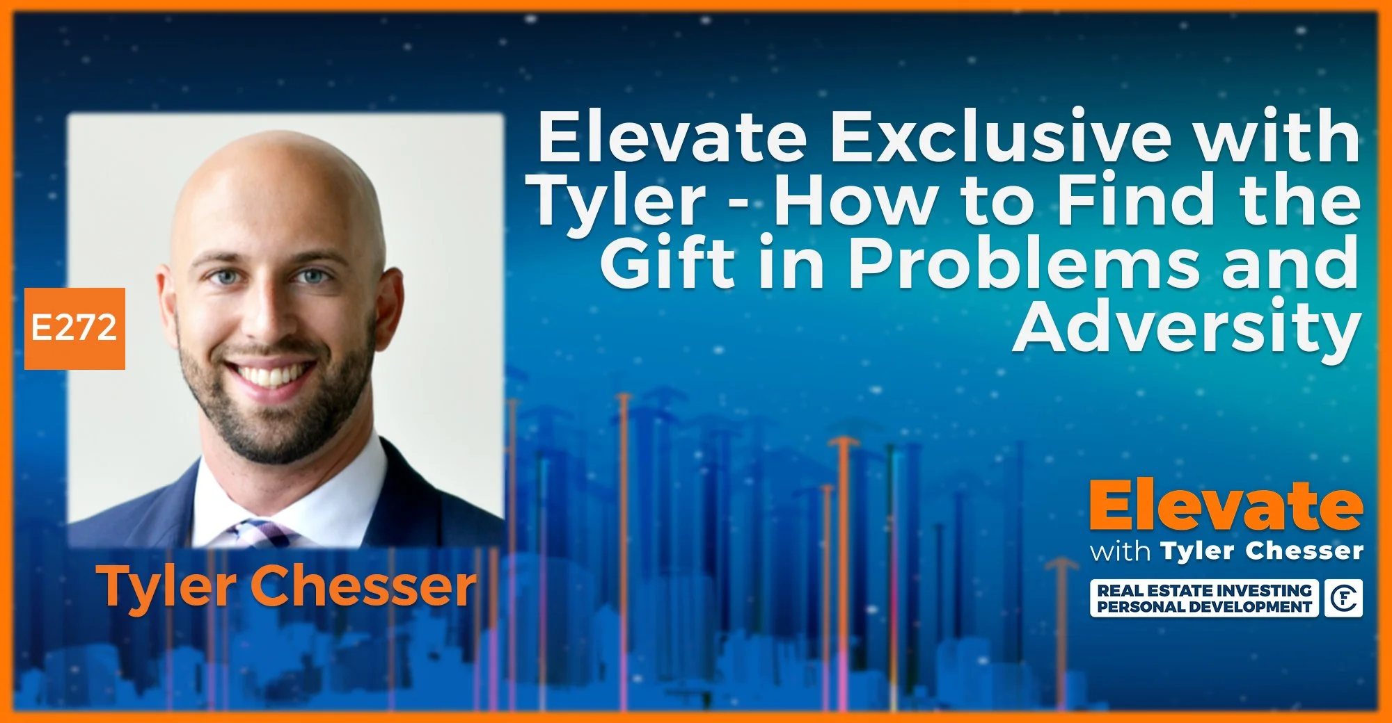 Elevate Exclusive with Tyler - How to Find the Gift in Problems and ...