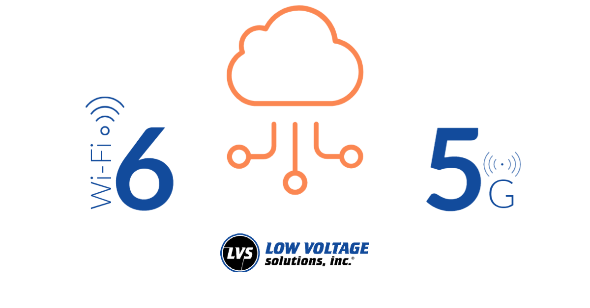 Wi-Fi 6 and 5G: What You Should Know — Low Voltage Solutions