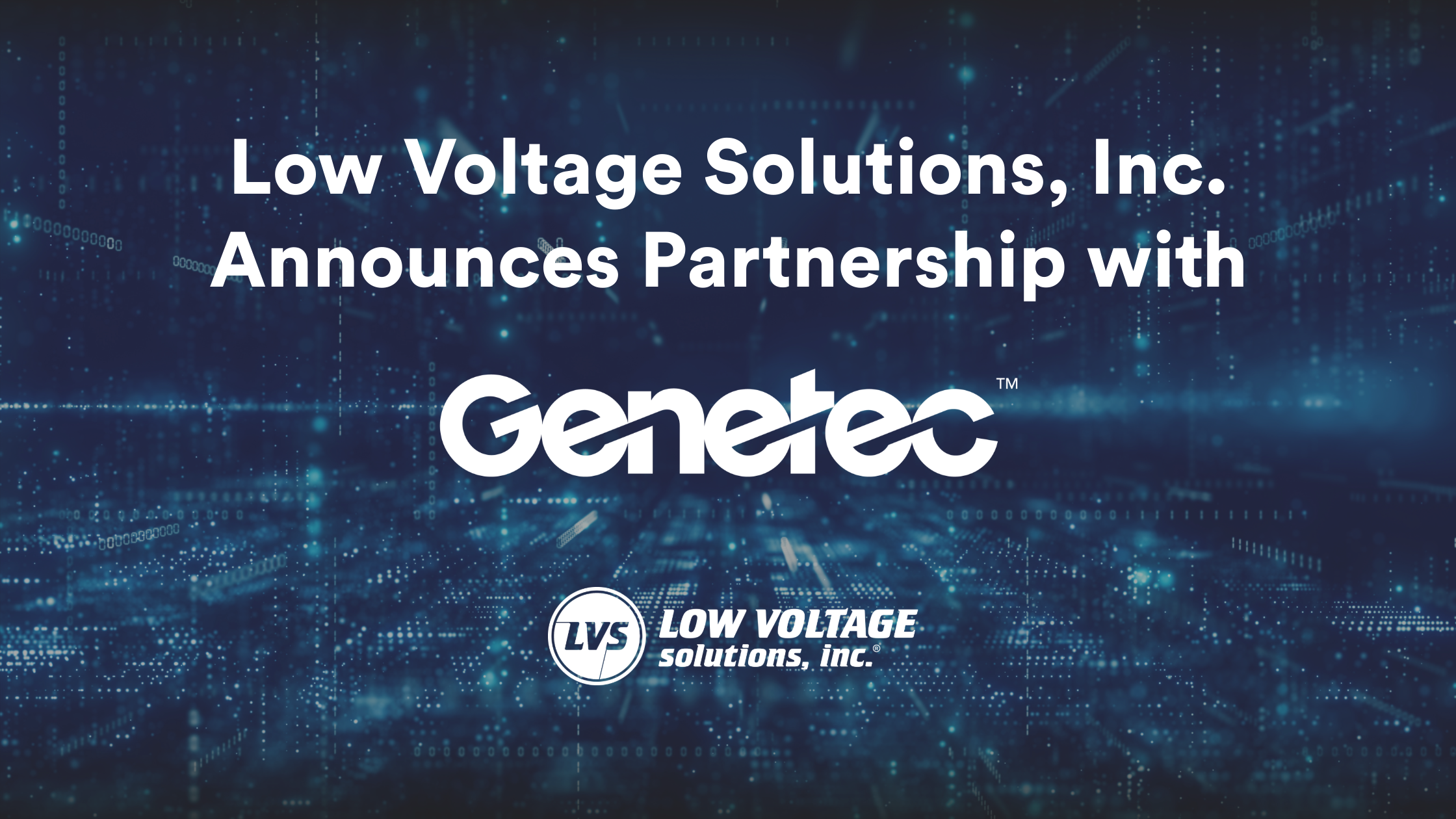 LVS Partners with Leading Physical Security Provider, Genetec — Low ...