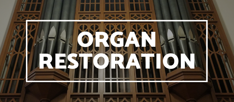 Organ Restoration — First United Methodist Church