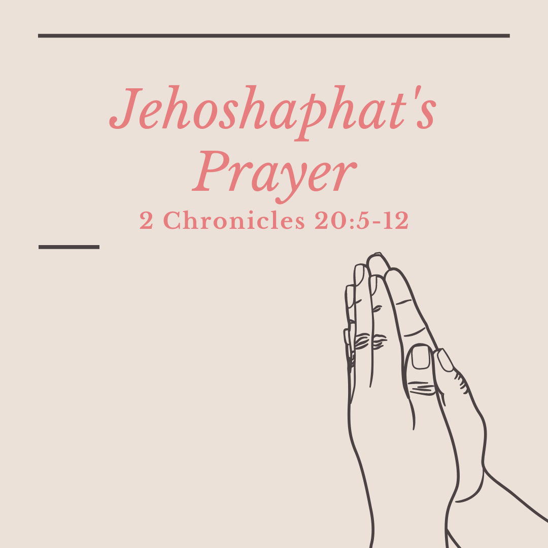 Jehoshaphat’s Prayer — Thoughts on Christ