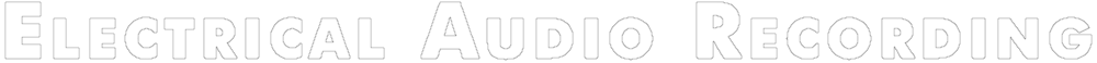 Electrical Audio - Chicago Recording and Mixing