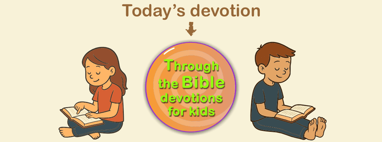 Devotions for Kids - Read or Listen — Truth for Kids