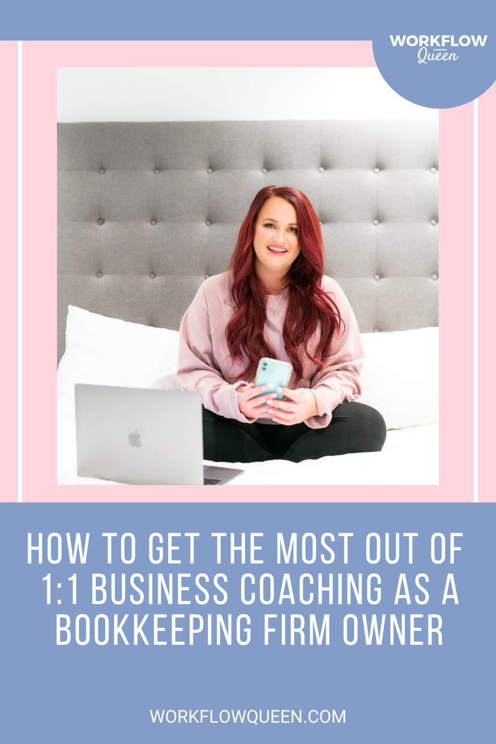 How To Get The Most Out Of 1:1 Business Coaching As A Bookkeeping Firm Owner — Workflow Queen ...