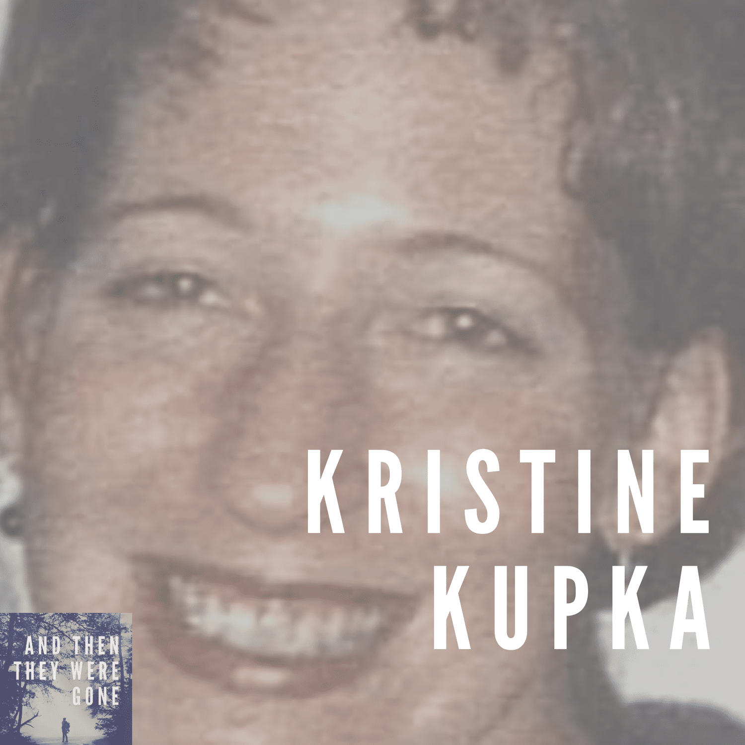 Kristine Kupka — And Then They Were Gone