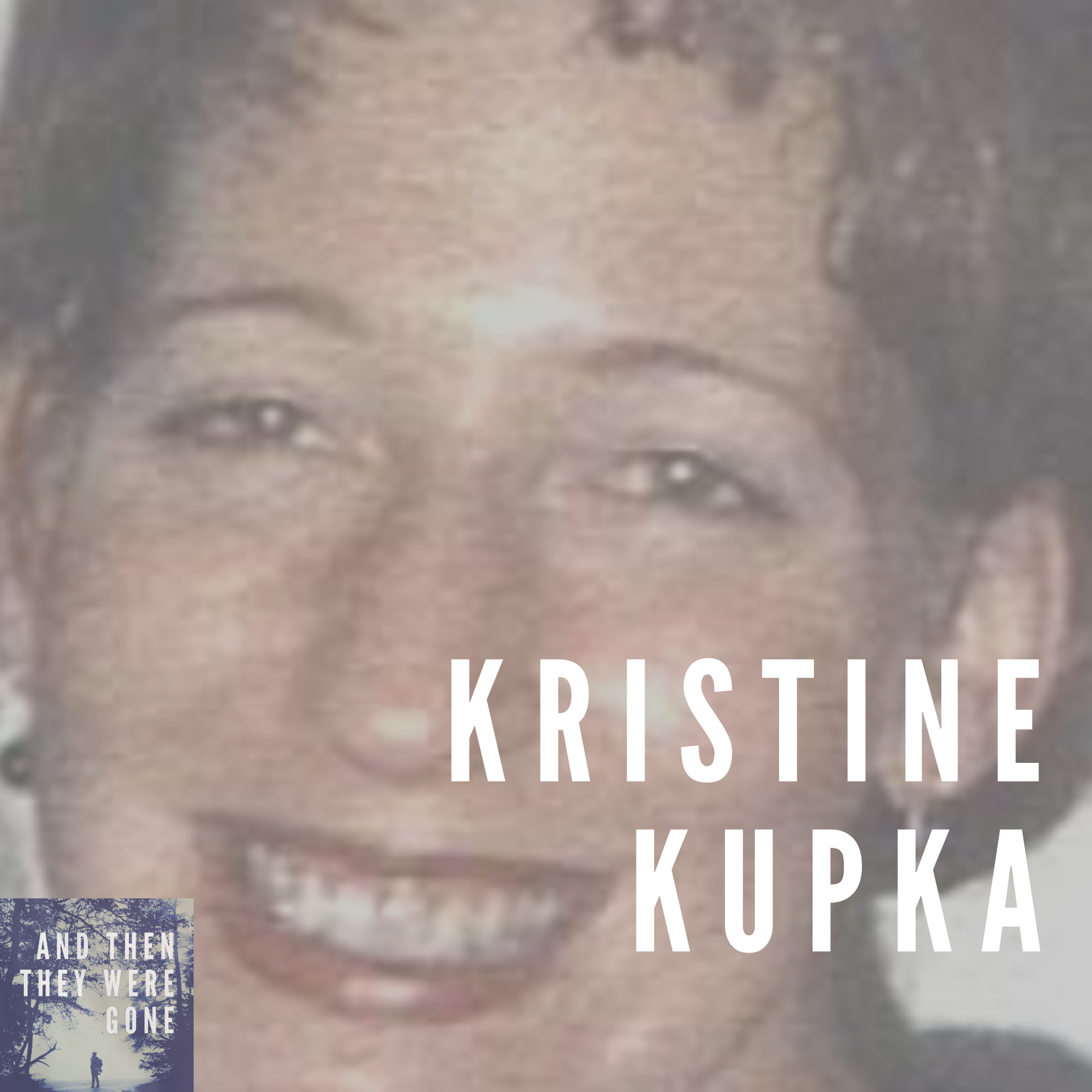 Kristine Kupka — And Then They Were Gone
