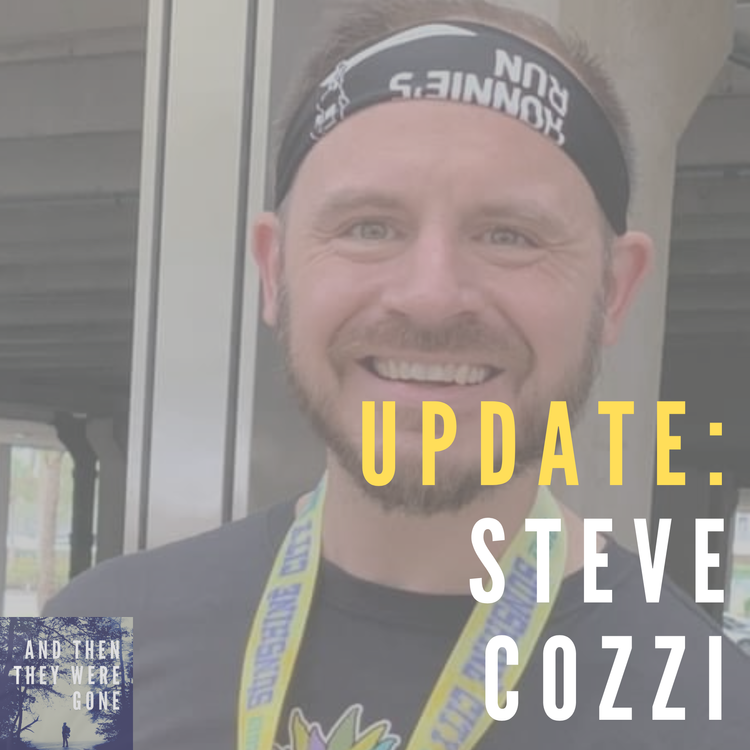 Steven Cozzi: A Timeline — And Then They Were Gone