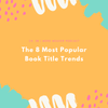 The Most Popular Book Title Trends — Louise Claire Johnson