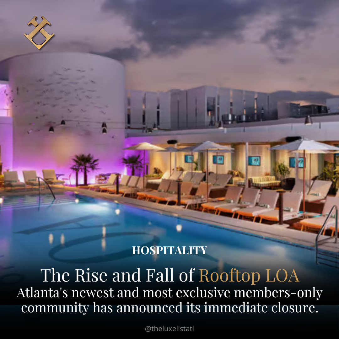 Rooftop L.O.A Announces Sudden Closure — The Luxe List Atlanta