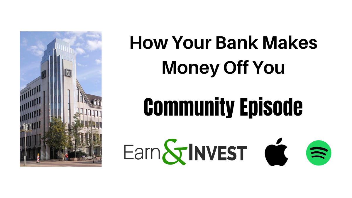How Your Bank Makes Money Off You — Earn & Invest