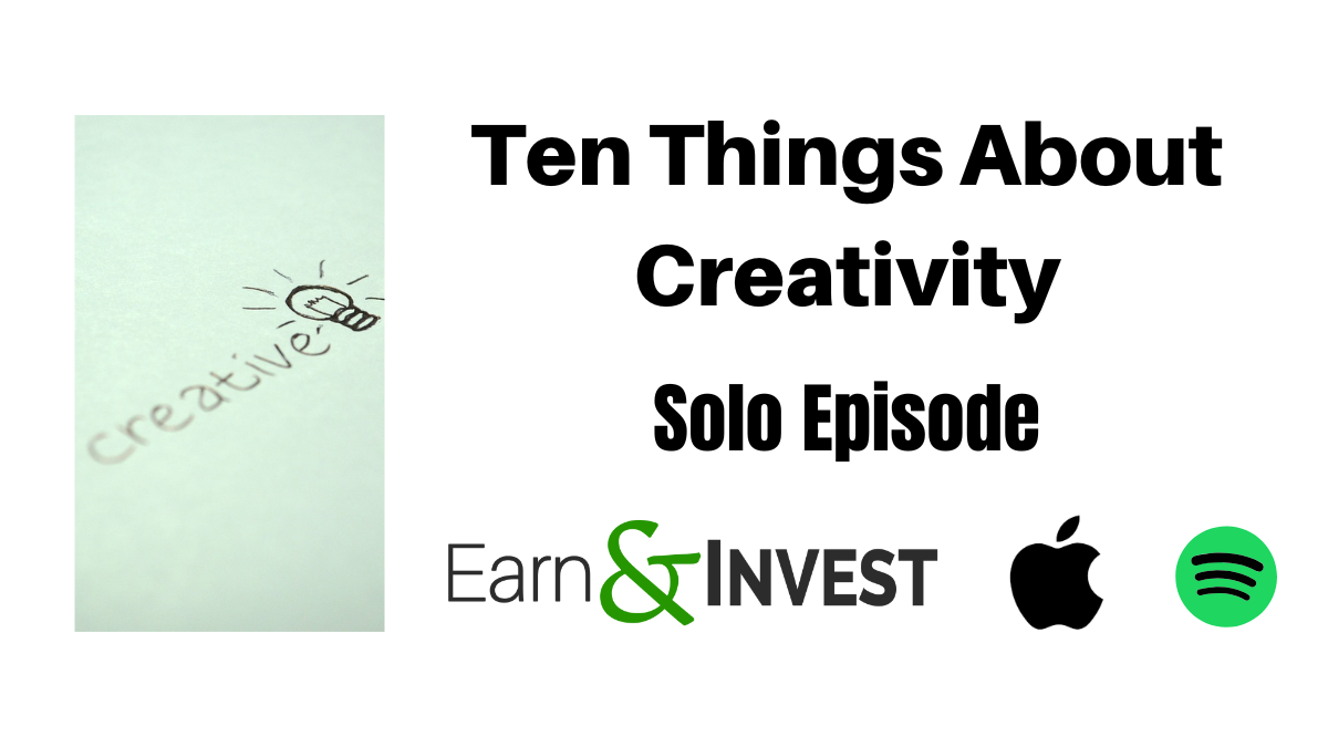 Ten Things About Creativity — Earn & Invest