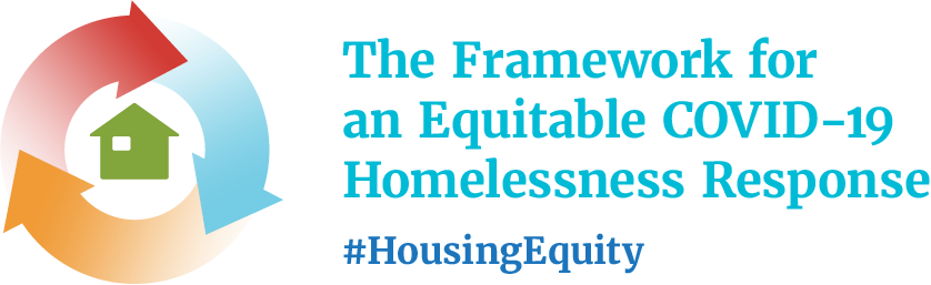 The Framework for an Equitable COVID-19 Homelessness Response