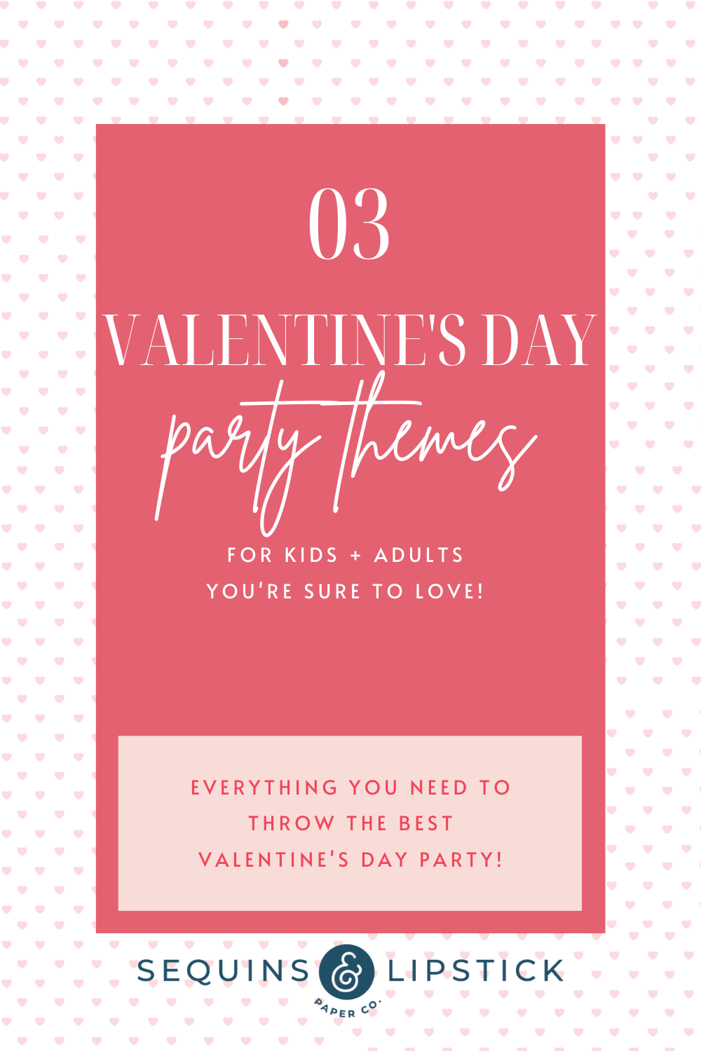3 Valentine’s Day Party Themes You’ll Love — Sequins & Lipstick