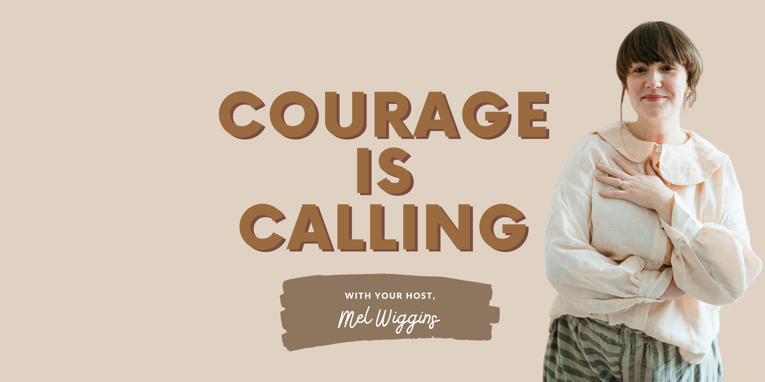 Courage Is Calling — MEL WIGGINS