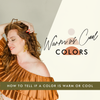 How to spot Warm vs Cool Colors, from a Color Analyst — Created Colorful