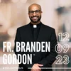 Father Branden Gordon — Yes Catholic