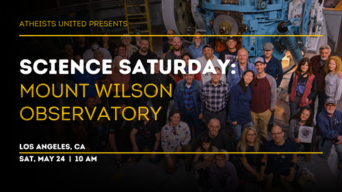 Science Saturday: Mount Wilson Observatory — Atheists United