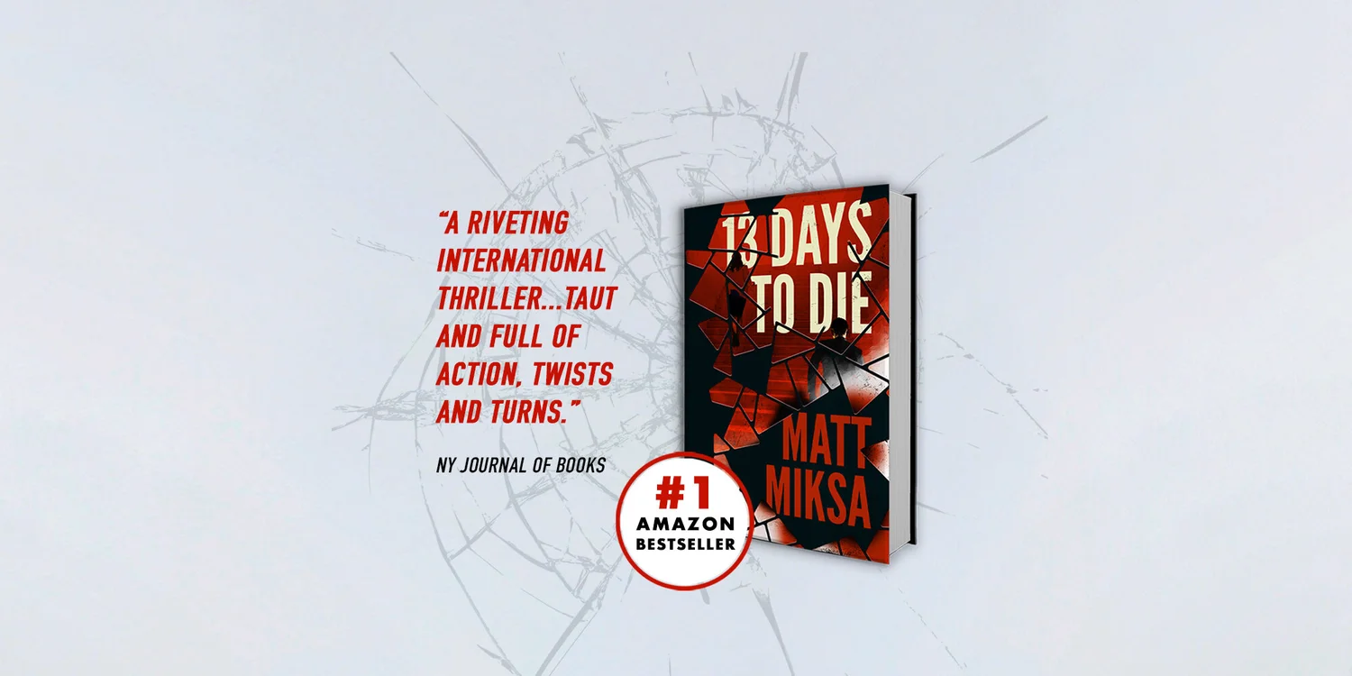 13 Days to Die — Matt Miksa
