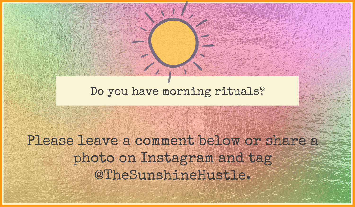 Morning Rituals to Have a Better Day — The Sunshine Hustle