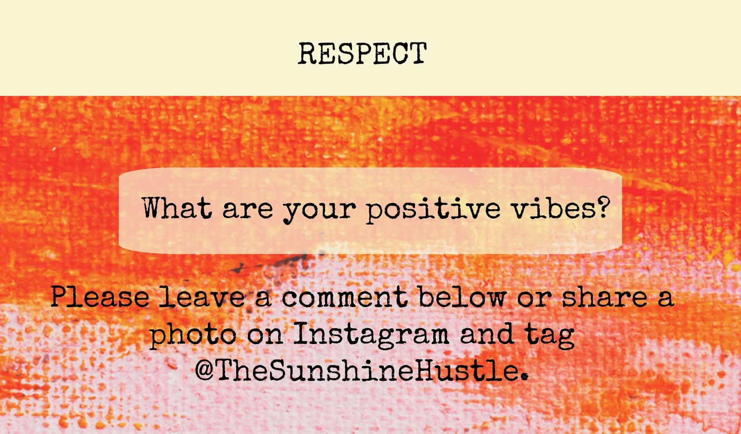 Positive Vibes: Respect — The Sunshine Hustle