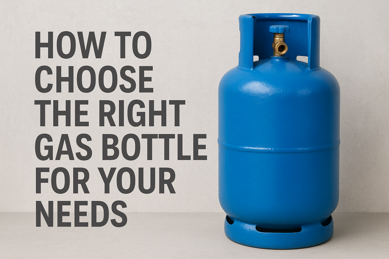 How to Choose the Right Gas Bottle for Your Needs — Gas Bottles Wimbledon