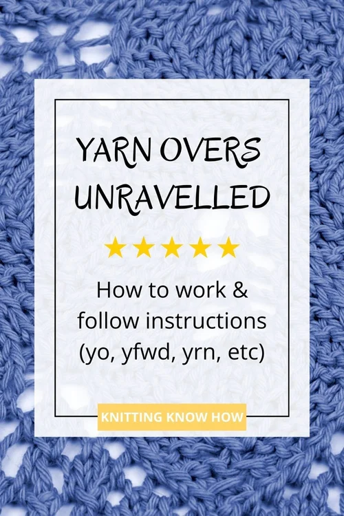 Knitting Yarn Overs: How to Work & Follow Instructions (yo, yfwd, yrn ...