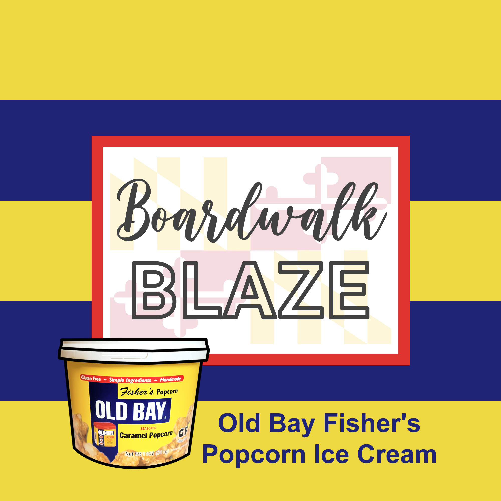 Boardwalk Blaze — Baltimore in a Box Ice Cream