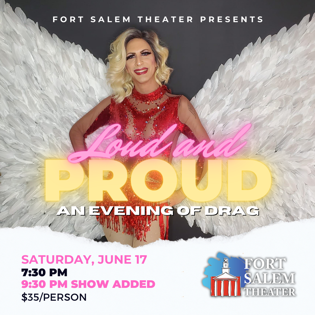 Loud and PROUD | An Evening of Drag — Fort Salem Theater