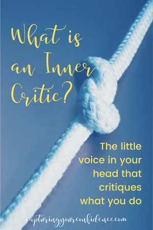 5 Ways to Tame an Unruly Inner Critic — Capturing Your Confidence