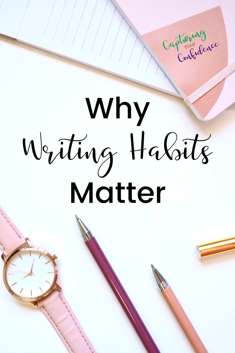 The Key to Creating Next-Level Writing Habits — Capturing Your Confidence