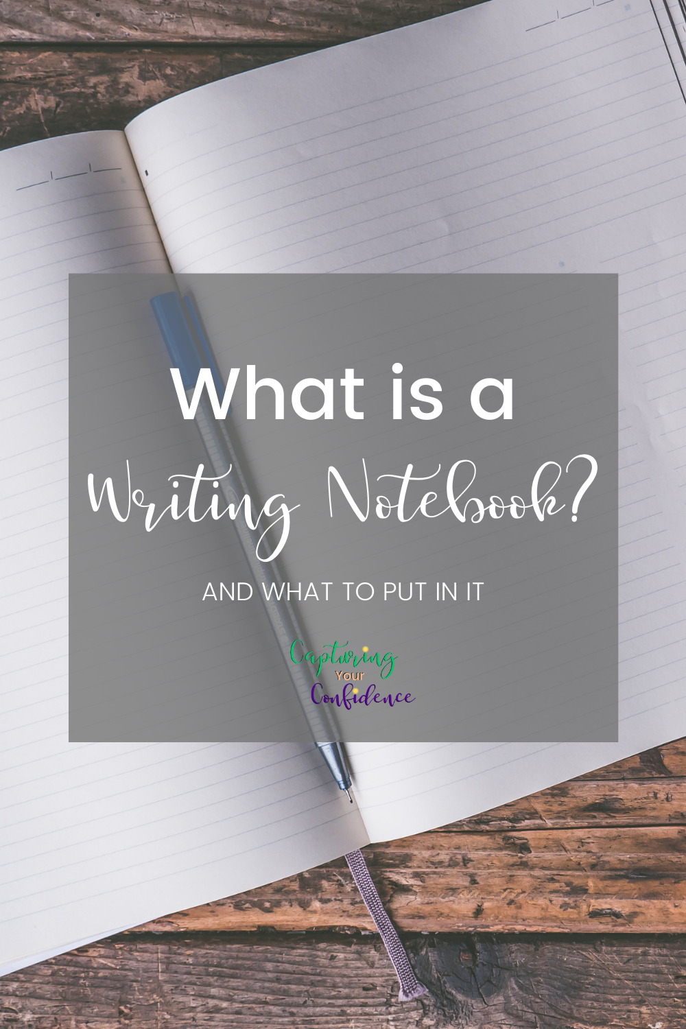 5 Pieces to Include in Your Writing Notebook — Capturing Your Confidence