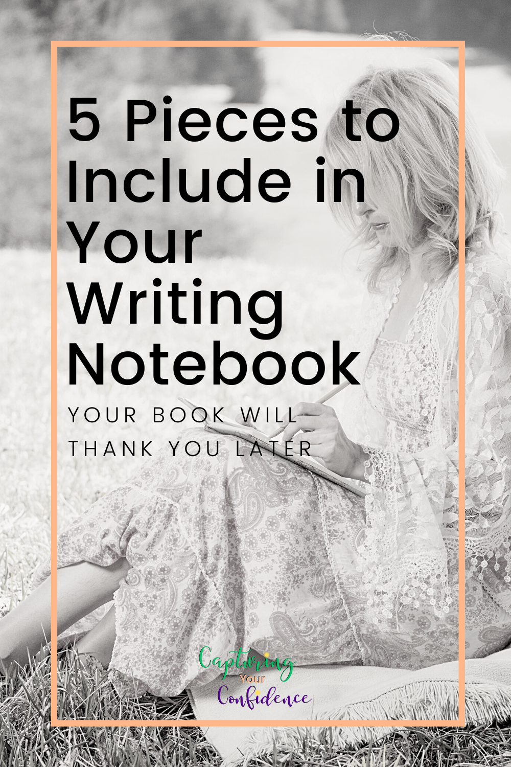 5 Pieces to Include in Your Writing Notebook — Capturing Your Confidence