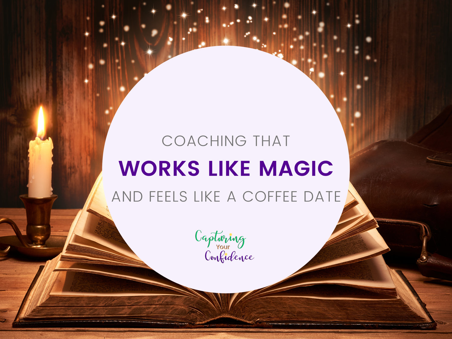Coaching that Works Like Magic and Feels Like a Coffee Date — Capturing ...