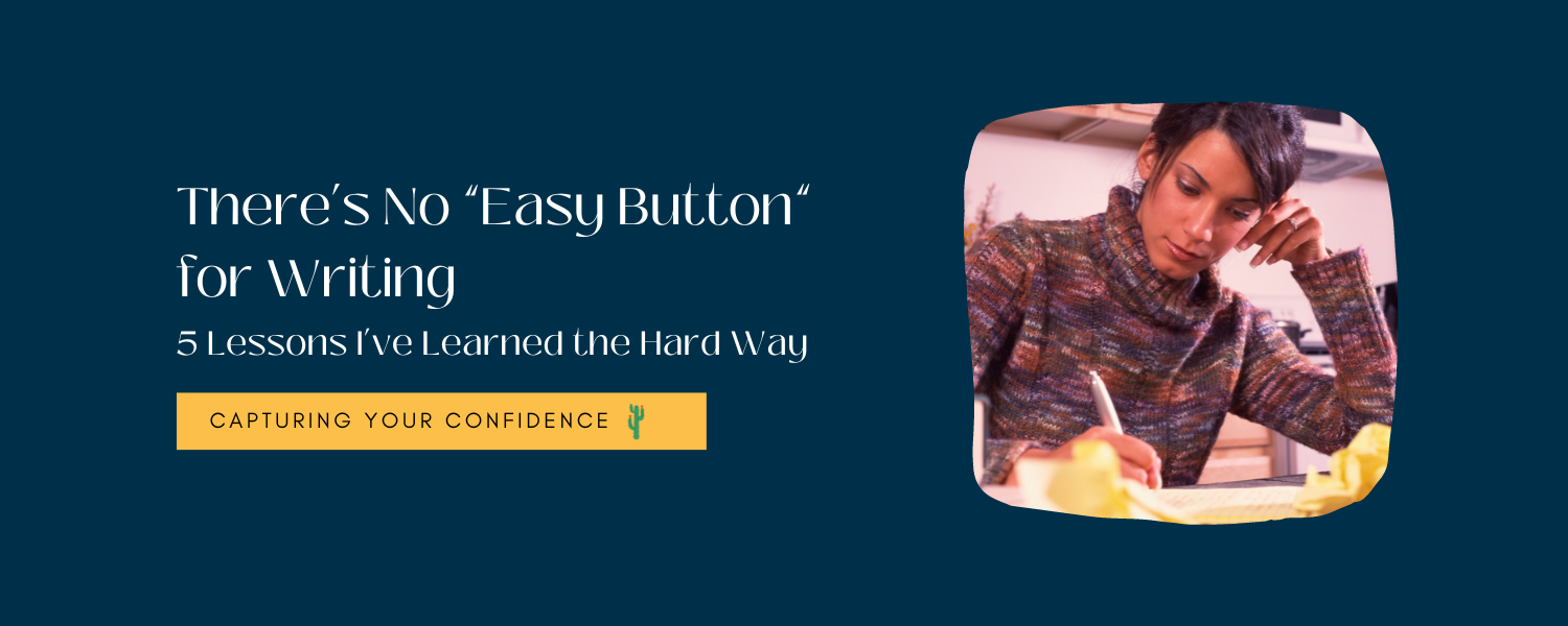 There’s No “Easy Button” for Writing: 5 Lessons I’ve Learned the Hard ...