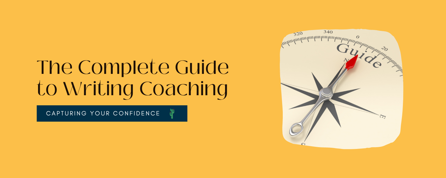 The Complete Guide to Writing Coaching — Capturing Your Confidence