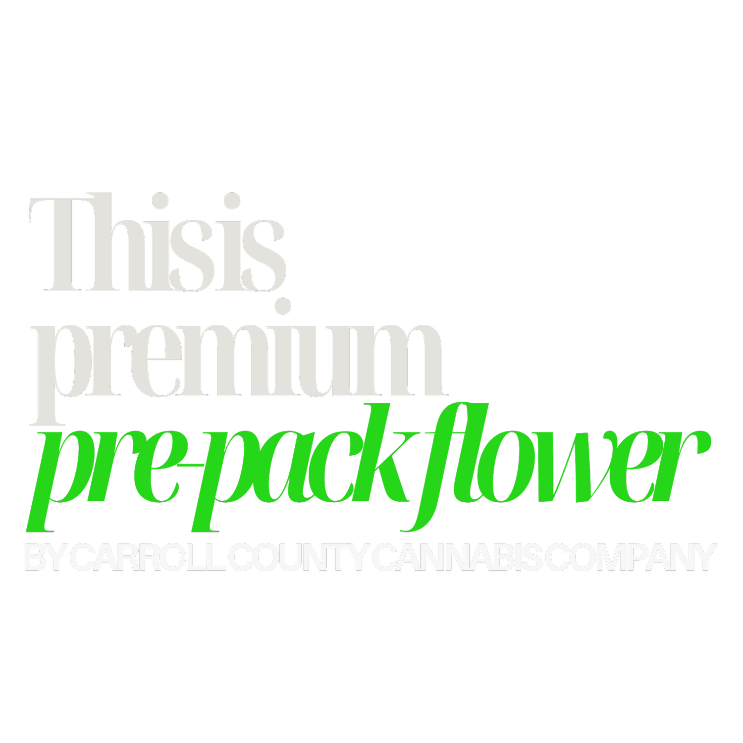 Premium Pre-Pack Flower — Carroll County Cannabis Co.