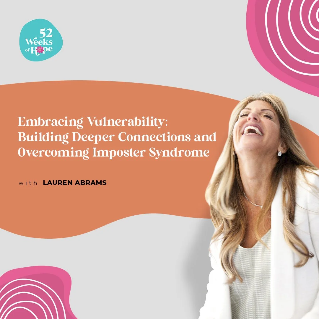 Embracing Vulnerability: Building Deeper Connections and Overcoming Imposter Syndrome — 52 Weeks ...