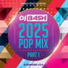 2025 Pop Mix Part 1 — DJ Bash Homepage
