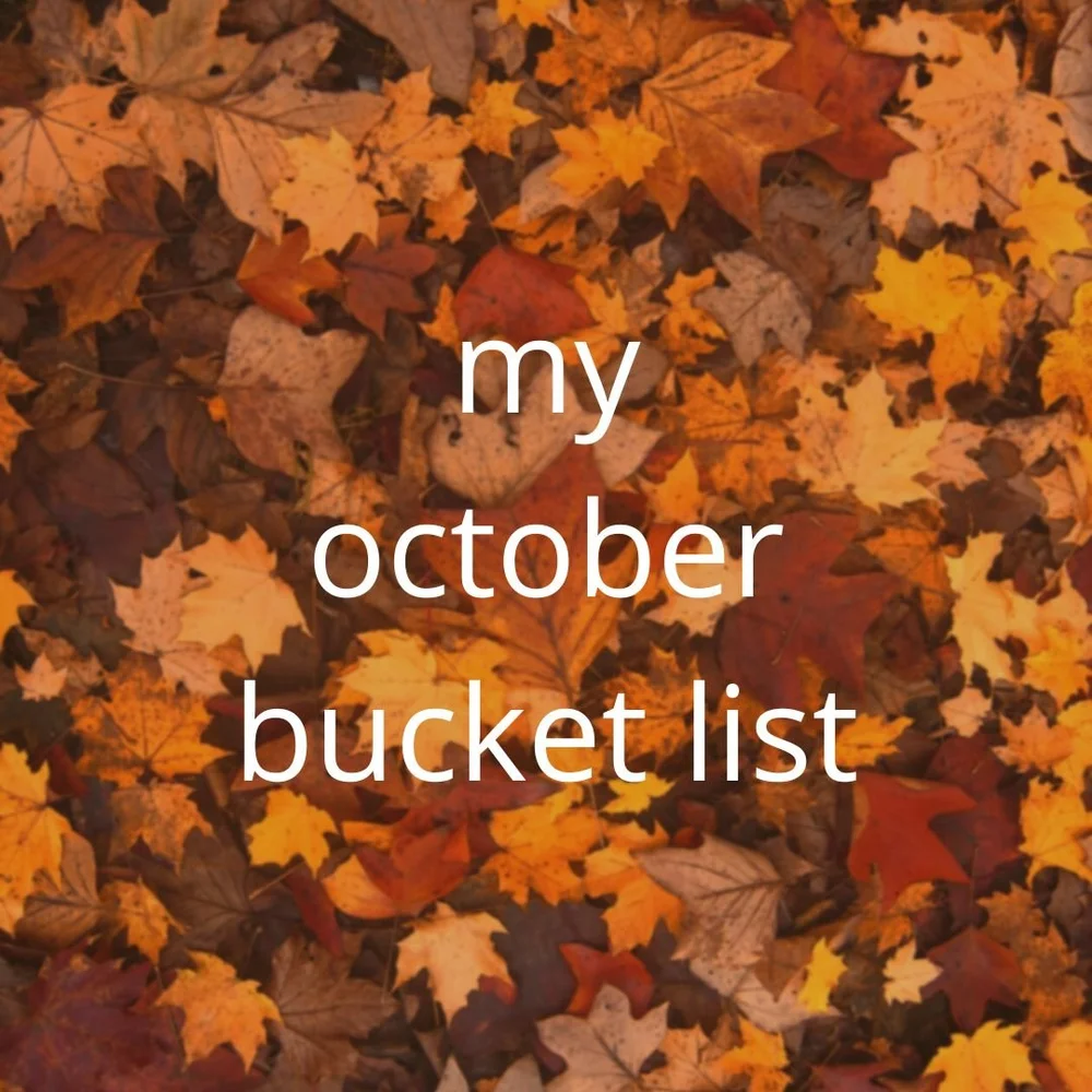 My October Bucket List — Always, Bekah