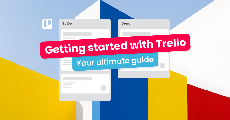 Trello Tutorial: Your ultimate guide to getting started with Trello