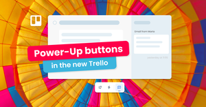 Where to find Power-Up buttons in the new Trello layout
