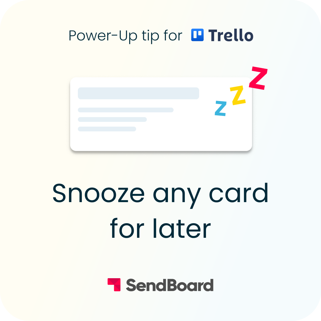 Snooze any card for later
