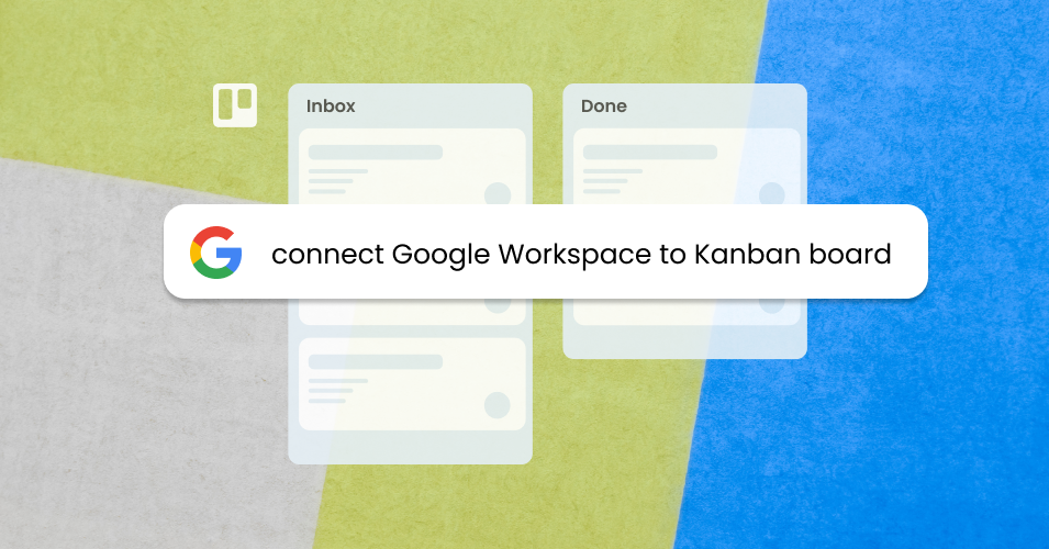 How to create your own Google Kanban board using Gmail and Trello
