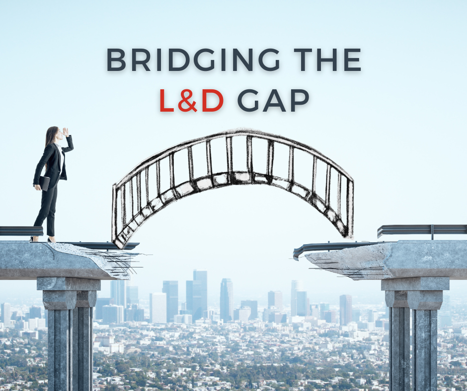 Bridging the Learning & Development Gap - The Complete Guide