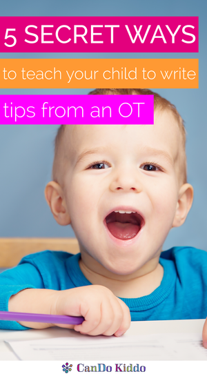 5 Secret Ways To Teach Your Toddler To Write | CanDo Kiddo