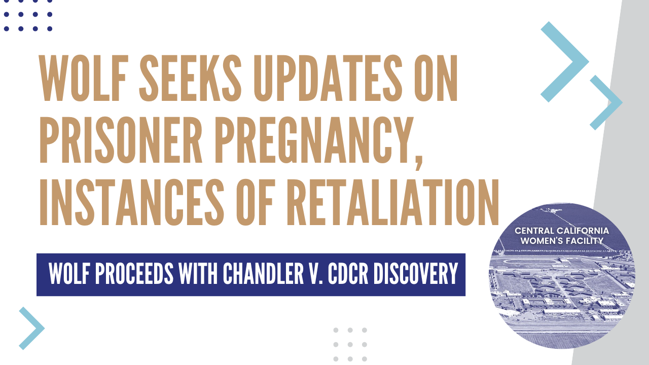 WoLF Seeks Updates on Pregnancy in New CDCR Case Discovery Requests ...