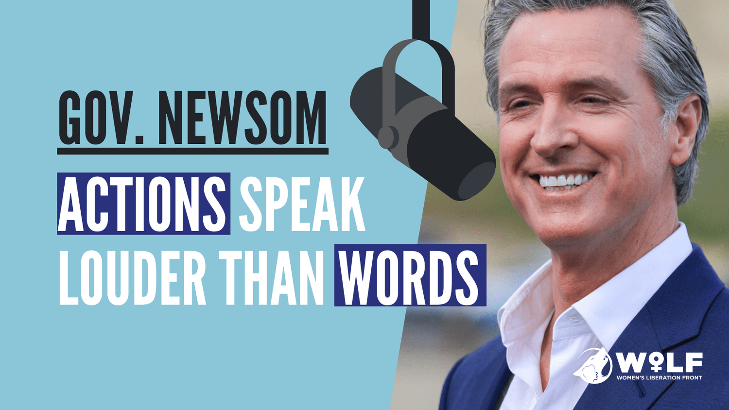 Governor Newsom: Actions Speak Louder Than Words — Women's Liberation Front